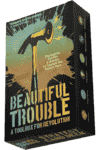 Beautiful Trouble